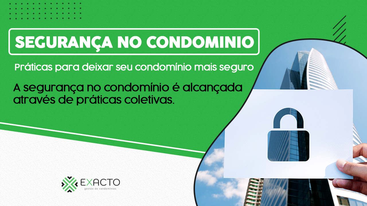 Deixando seu condomínio mais seguro - Exacto Gestão de Condomínios